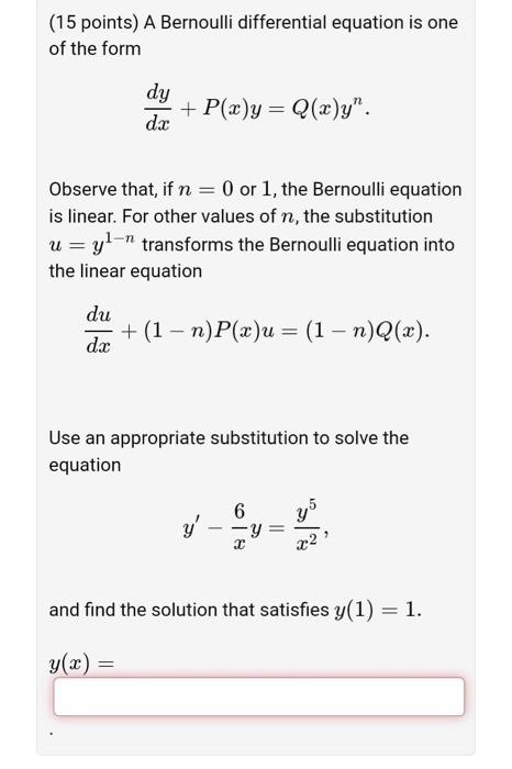 Solved (15 points) A Bernoulli differential equation is one | Chegg.com