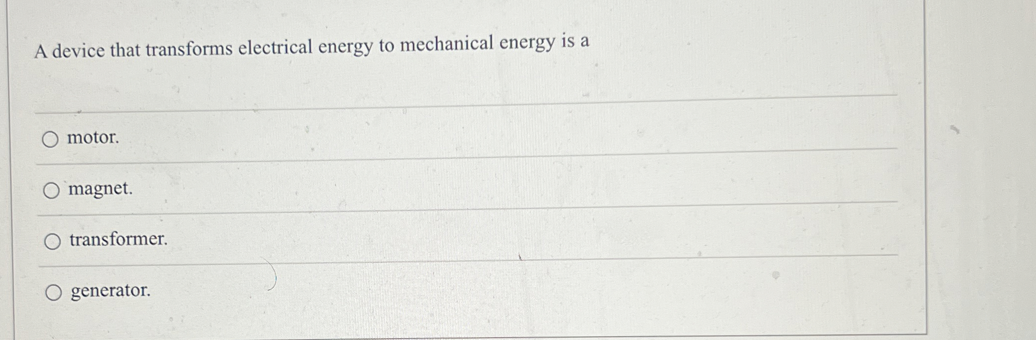 Solved A device that transforms electrical energy to | Chegg.com
