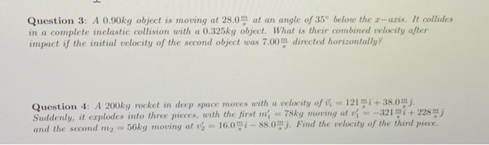 Solved Question 3: A 0.90kg object is moving at 28.0" at an | Chegg.com
