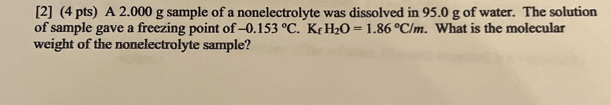 Solved [2] (4 ﻿pts) ﻿A 2.000g ﻿sample of a nonelectrolyte | Chegg.com