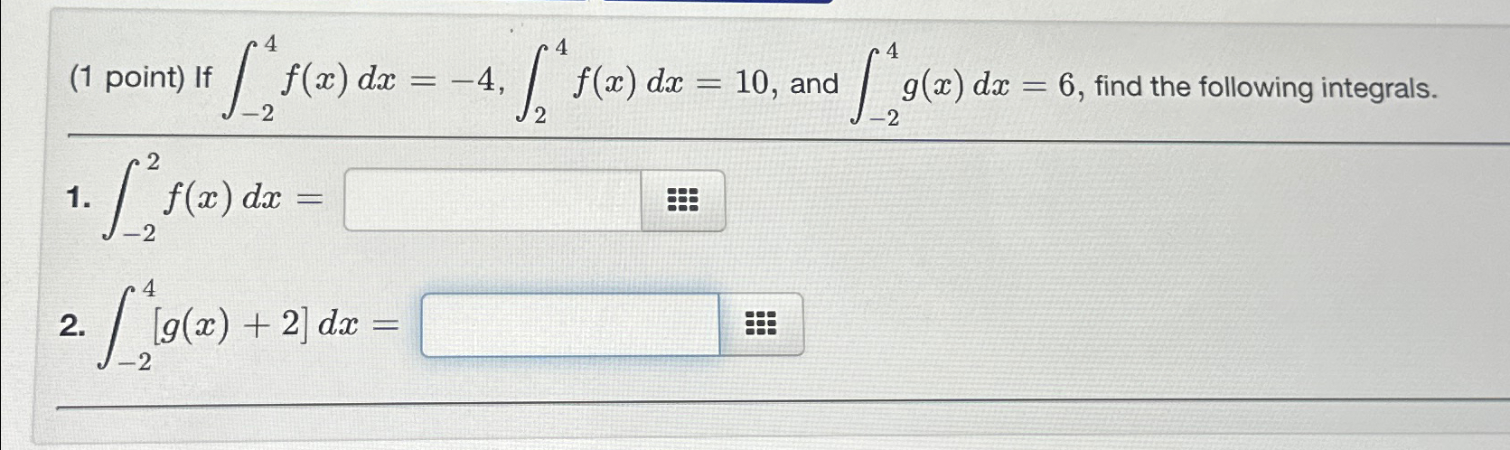 Solved (1 ﻿point) ﻿If ∫-24f(x)dx=-4,∫24f(x)dx=10, ﻿and | Chegg.com
