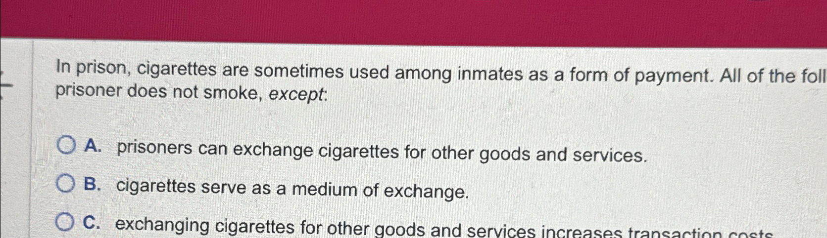 Solved In prison, cigarettes are sometimes used among | Chegg.com