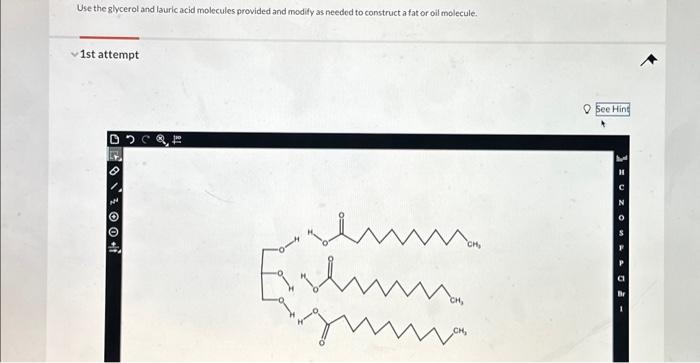 Solved Use The Glycerol And Lauric Acid Molecules Provided