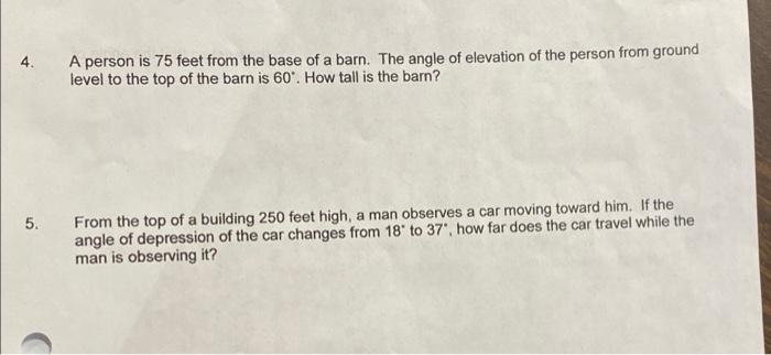 Solved 4. A person is 75 feet from the base of a barn. The | Chegg.com