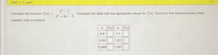 Solved Consider the function f(x)=x2+4x−5x2−1. Complete the | Chegg.com