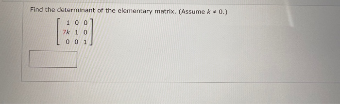 Solved Find the determinant of the elementary matrix. | Chegg.com