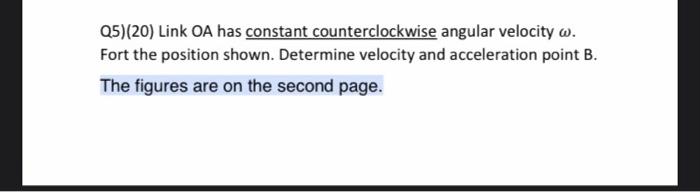 Solved Q5)(20) Link OA has constant counterclockwise angular | Chegg.com