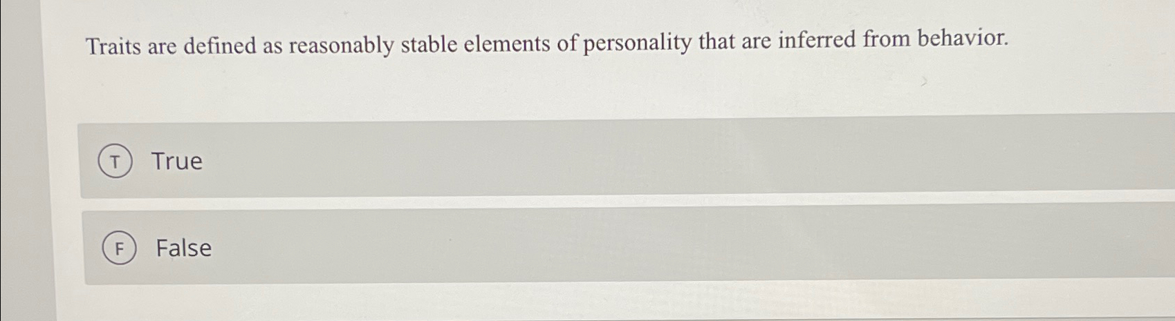 Solved Traits are defined as reasonably stable elements of | Chegg.com