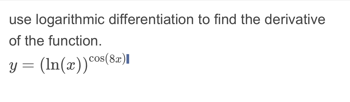 Solved use logarithmic differentiation to find the | Chegg.com