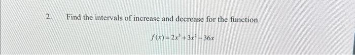 Solved Find the intervals of increase and decrease for the | Chegg.com
