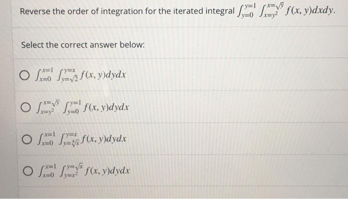 Solved Reverse the order of integration for the iterated | Chegg.com