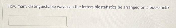 Solved How many distinguishable ways can the letters | Chegg.com