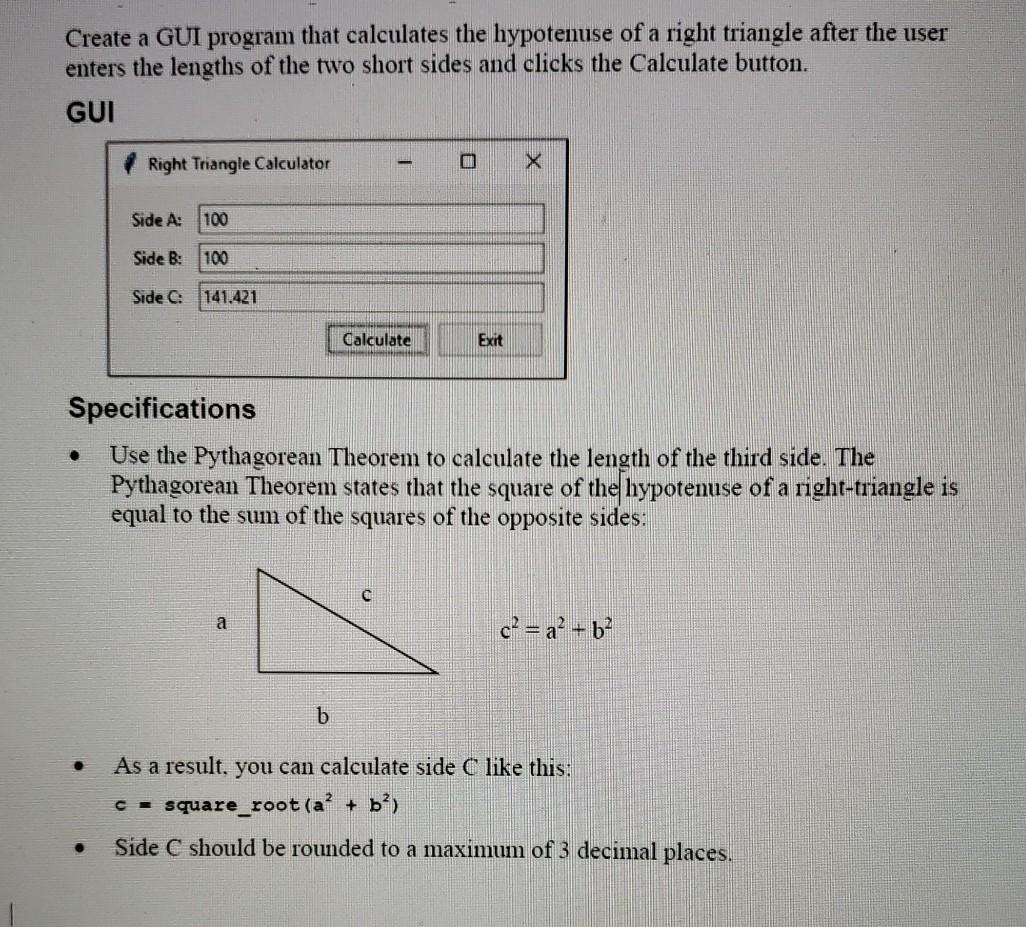 Solved Create a GUI program that calculates the hypotenuse | Chegg.com