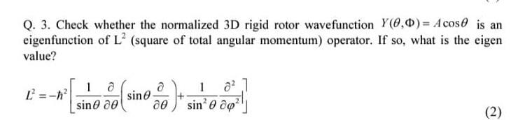 Solved Q. 3. Check whether the normalized 3D rigid rotor | Chegg.com
