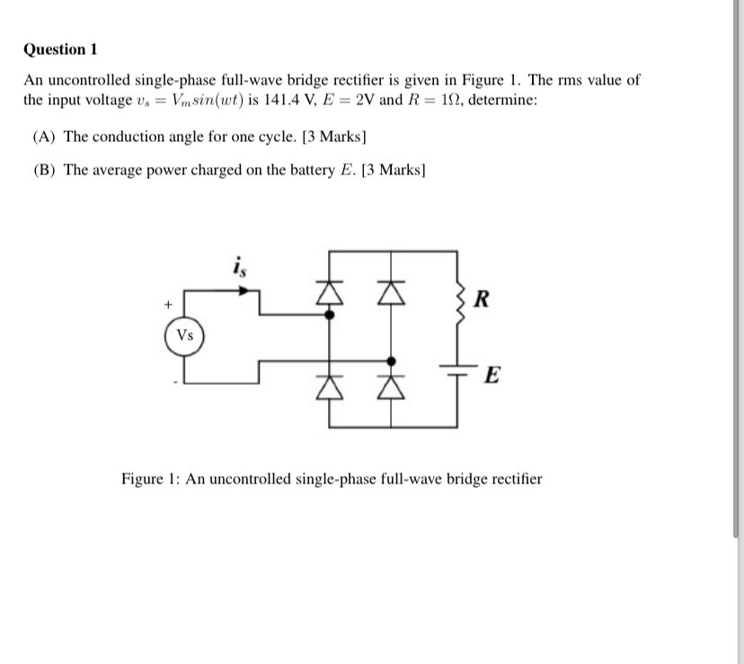 Solved Question 1An uncontrolled single-phase full-wave | Chegg.com