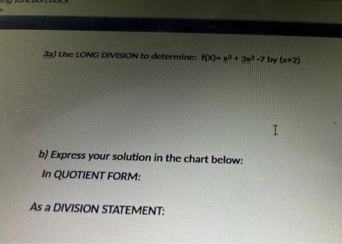 Solved 3a) Use LONG DIVISION to determine: f(x)=x3+3x2−7 by | Chegg.com