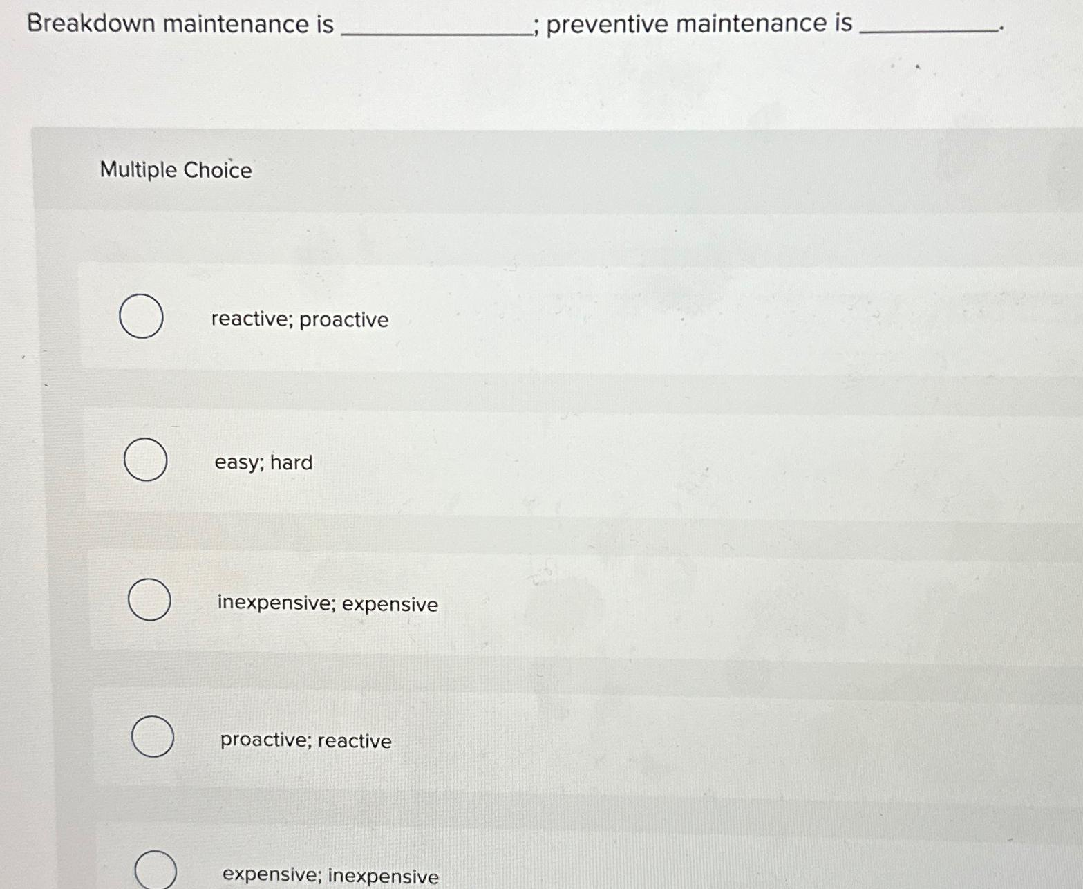 Solved Breakdown maintenance is ; preventive maintenance | Chegg.com