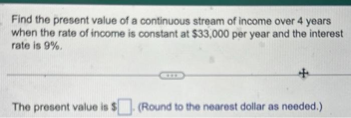 Solved Find the present value of a continuous stream of | Chegg.com