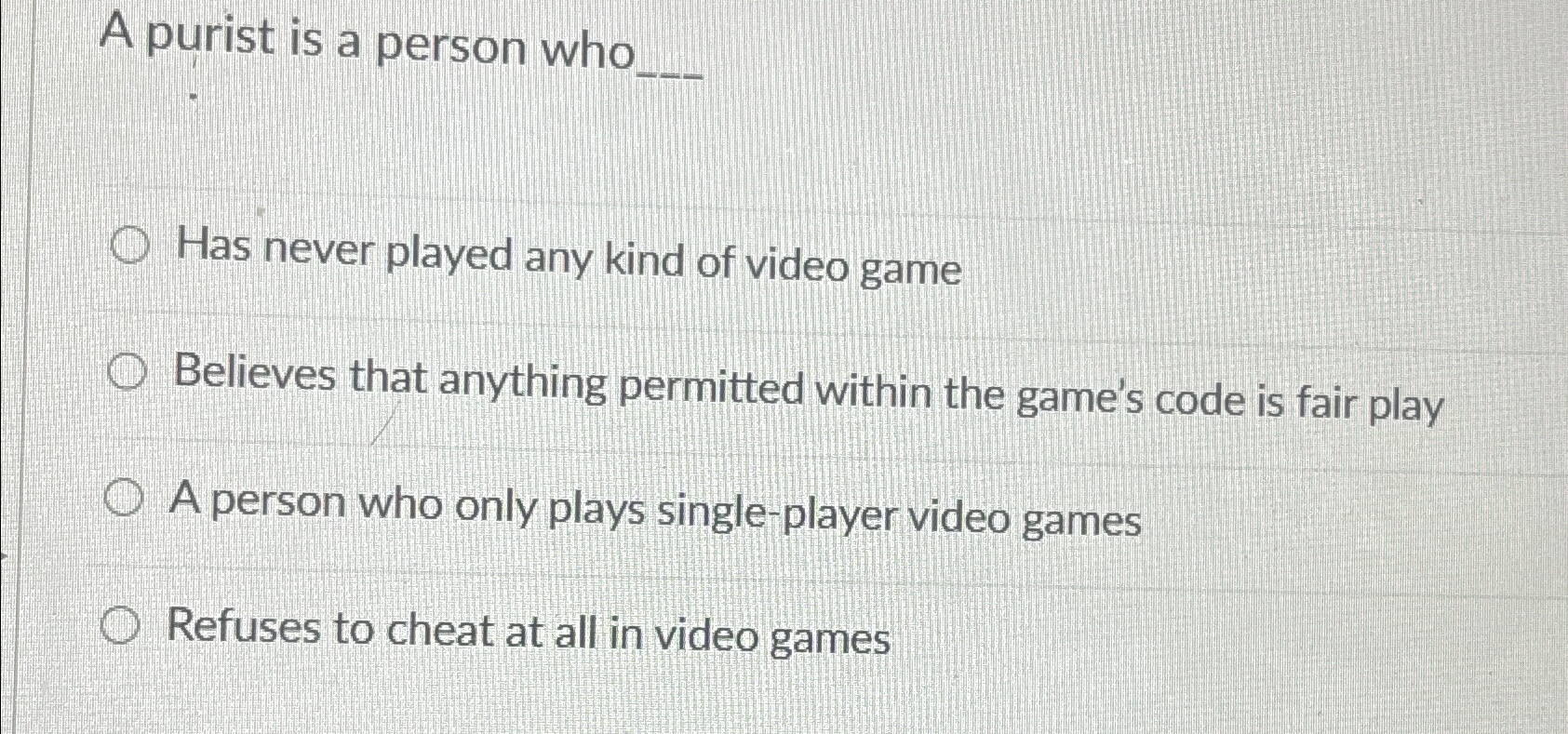 Solved A purist is a person who q,Has never played any kind | Chegg.com