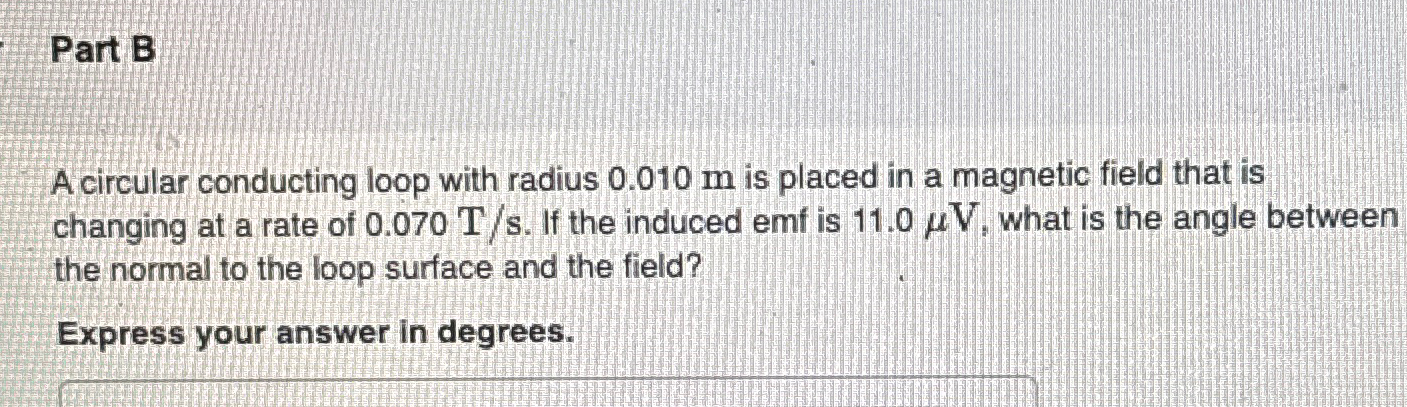 Solved Part BA circular conducting loop with radius 0.010m | Chegg.com