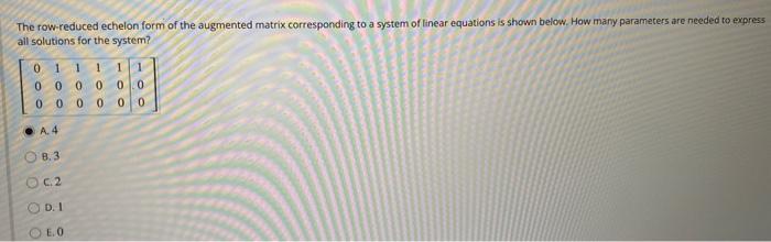 Solved The row-reduced echelon form of the augmented matrix | Chegg.com