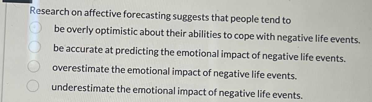 Solved Research on affective forecasting suggests that | Chegg.com