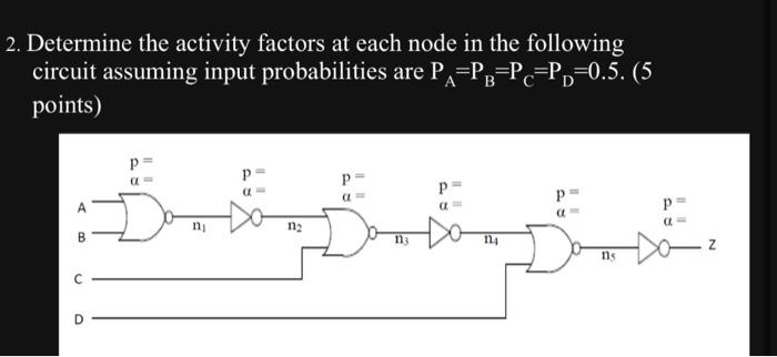 Solved 2. Determine the activity factors at each node in the | Chegg.com