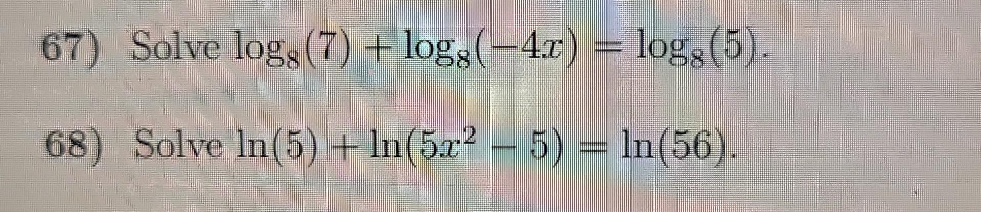 Solved log8(7)+log8(−4x)=log8(5)ln(5)+ln(5x2−5)=ln(56)e2x−ex | Chegg.com