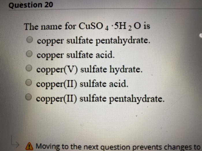Solved Question 20 The name for CuSO4.5H 2 O is copper | Chegg.com