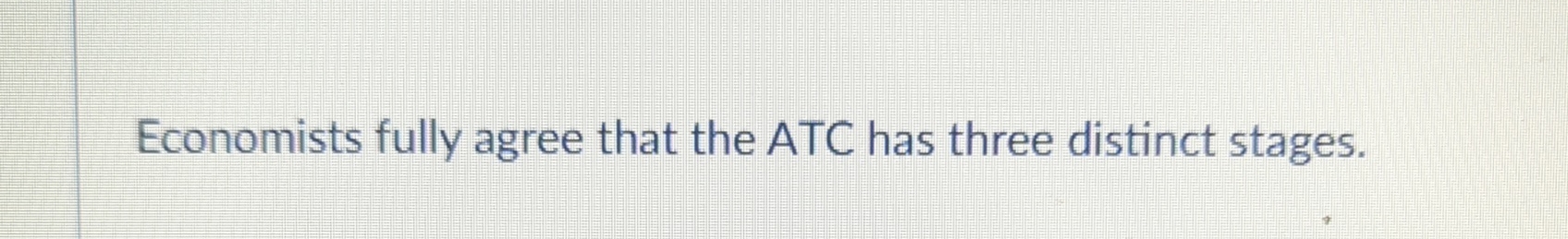 Solved Economists fully agree that the ATC has three | Chegg.com