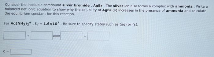 Solved Consider the insoluble compound silver bromide, AgBr. | Chegg.com