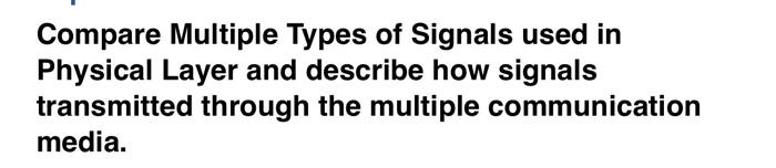 Solved Compare Multiple Types of Signals used in Physical | Chegg.com