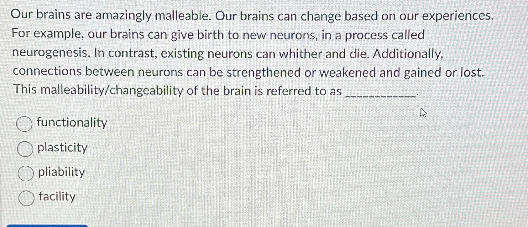Solved Our brains are amazingly malleable. Our brains can | Chegg.com