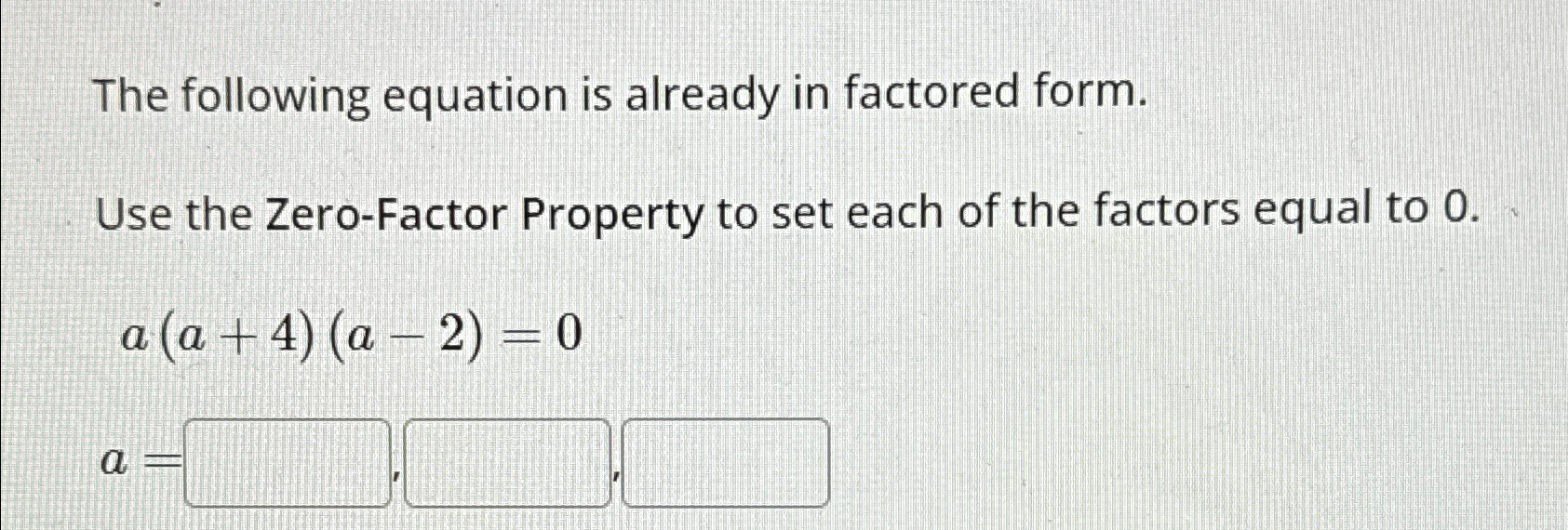 Solved The following equation is already in factored | Chegg.com