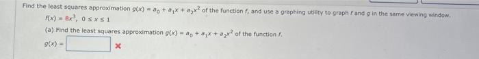 Solved Find the least squares approximation g(x)=a0+a1x+a2x2 | Chegg.com