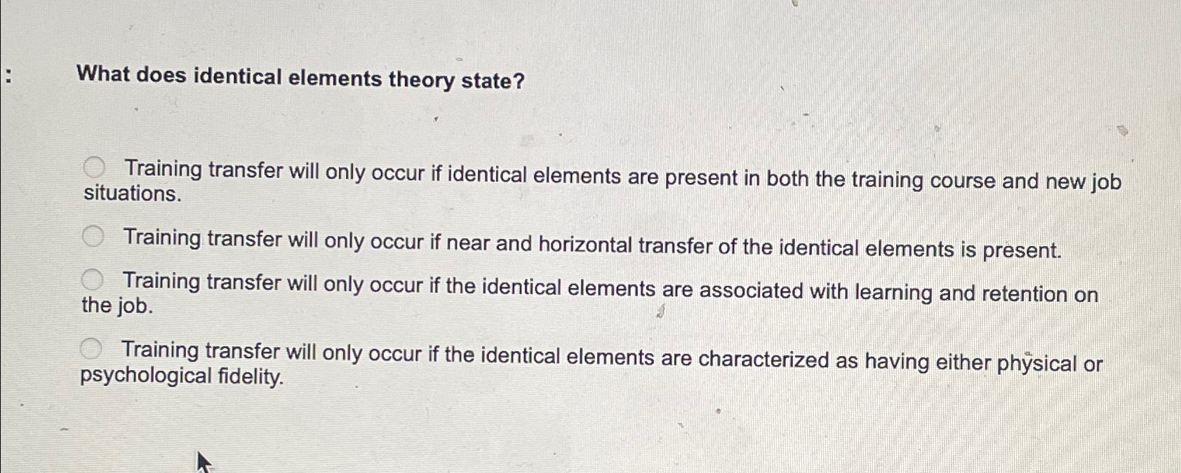 Solved What does identical elements theory state?Training | Chegg.com