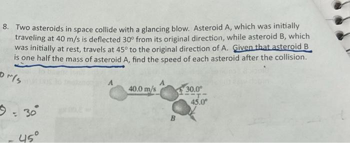 Solved 8. Two asteroids in space collide with a glancing | Chegg.com