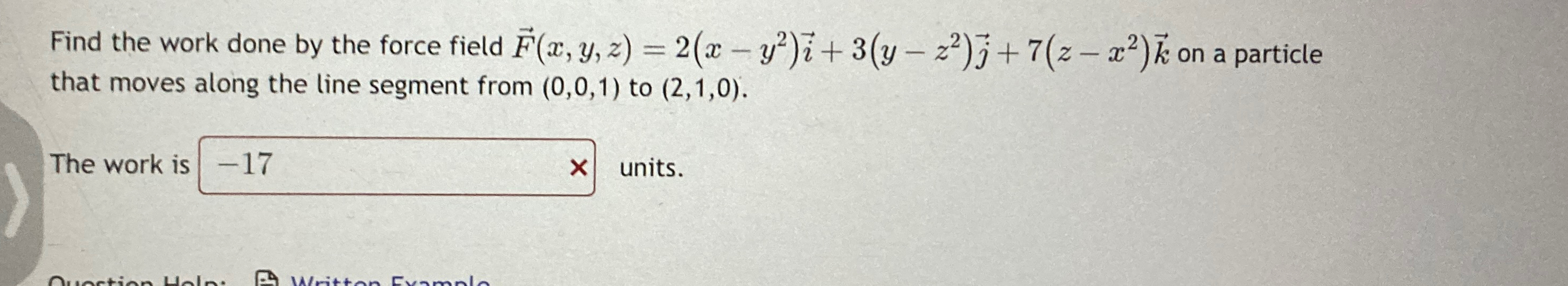 Solved Find the work done by the force field | Chegg.com