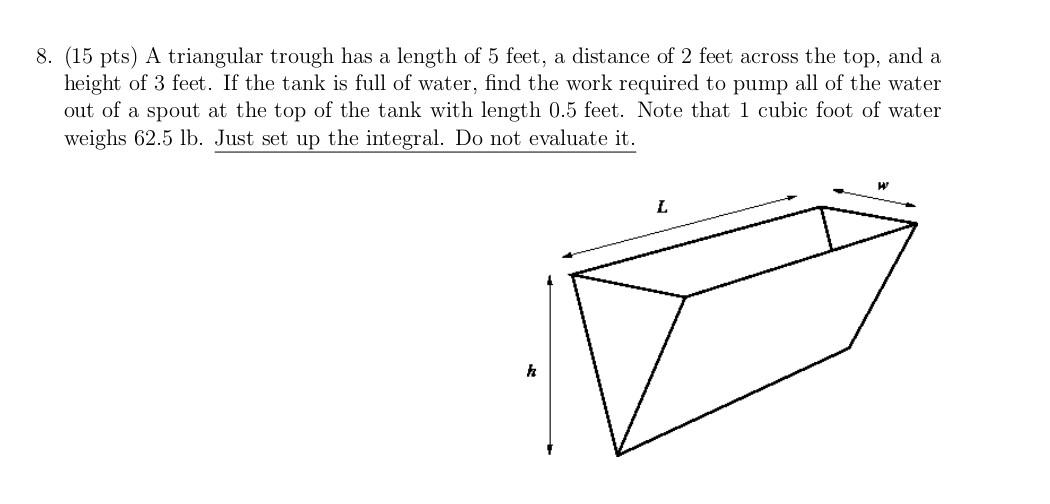 Solved 8. (15 pts) A triangular trough has a length of 5 | Chegg.com
