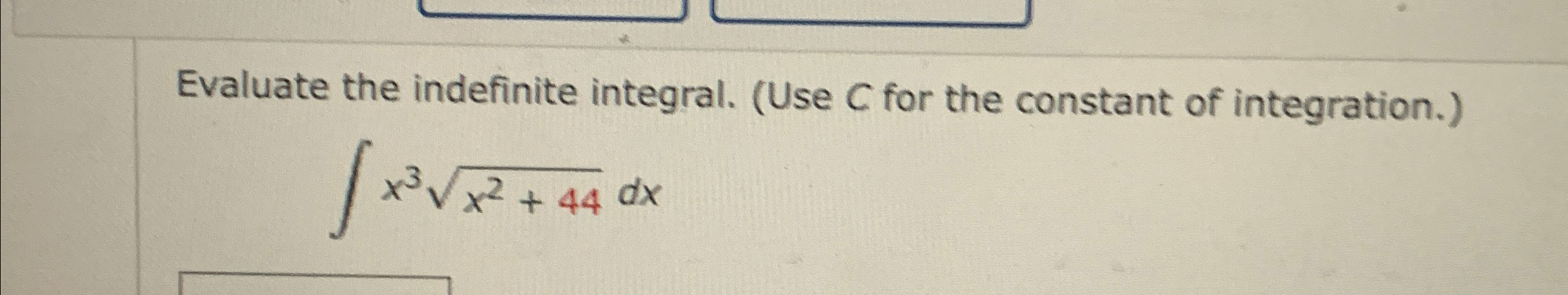 Solved Evaluate the indefinite integral. (Use C ﻿for the | Chegg.com