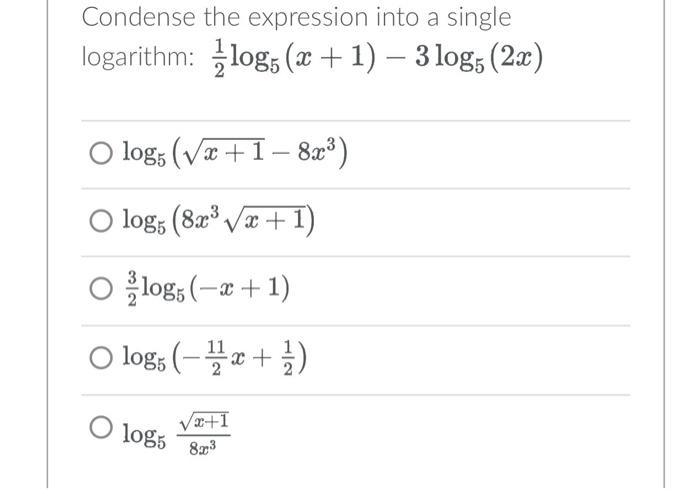 Solved Condense the expression into a single logarithm: | Chegg.com