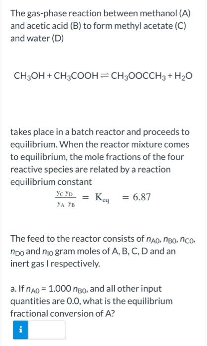 Solved The gas-phase reaction between methanol (A) and | Chegg.com