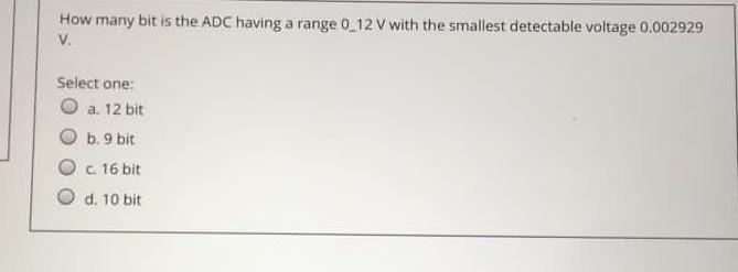 Solved Using a 12-bit ADC, the smallest detectable voltage | Chegg.com