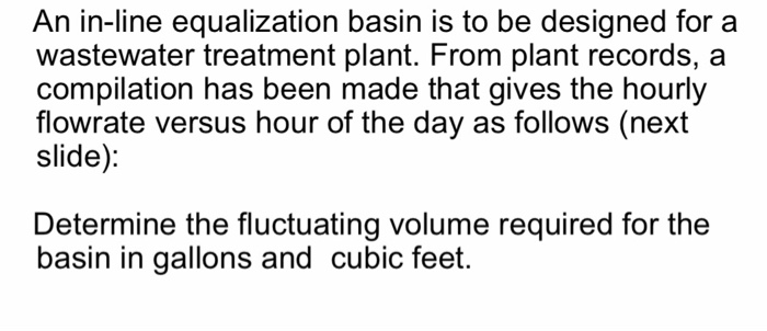 Solved An in-line equalization basin is to be designed for a | Chegg.com