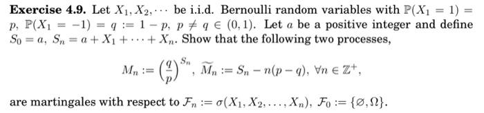 Exercise 4.9. Let X1,X2,⋯ be i.i.d. Bernoulli random | Chegg.com