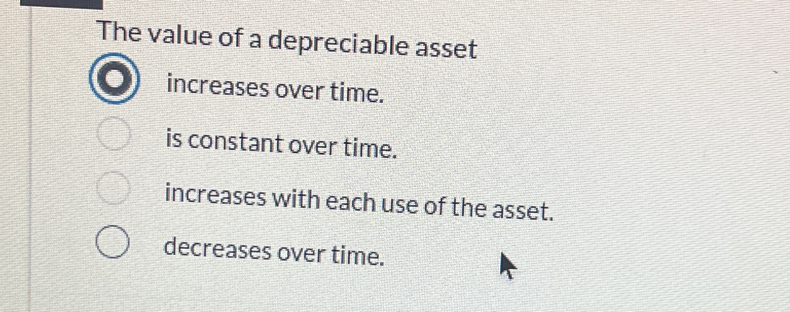Solved The value of a depreciable assetincreases over | Chegg.com