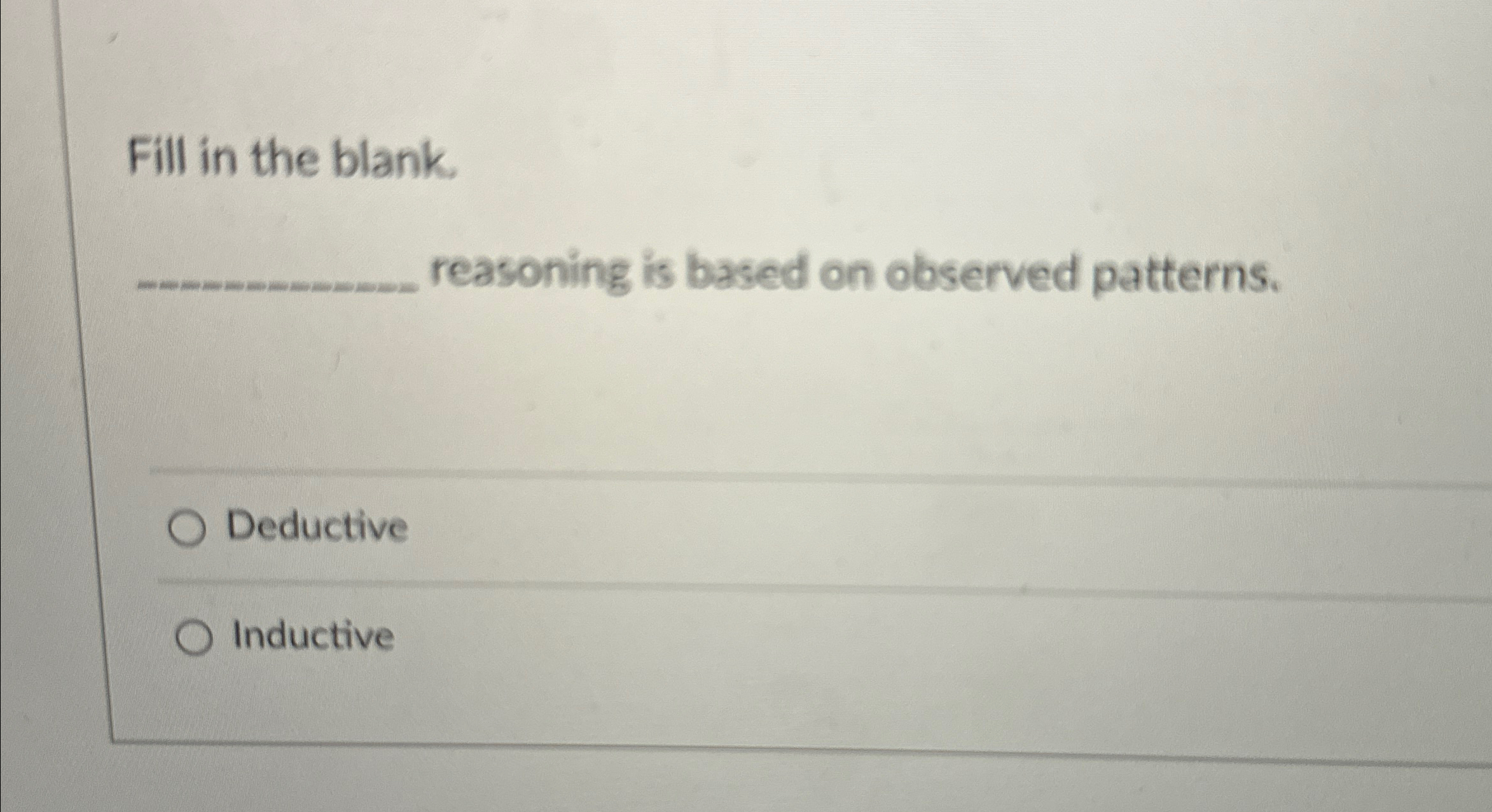 Solved Fill in the blank.q, ﻿reasoning is based on observed | Chegg.com