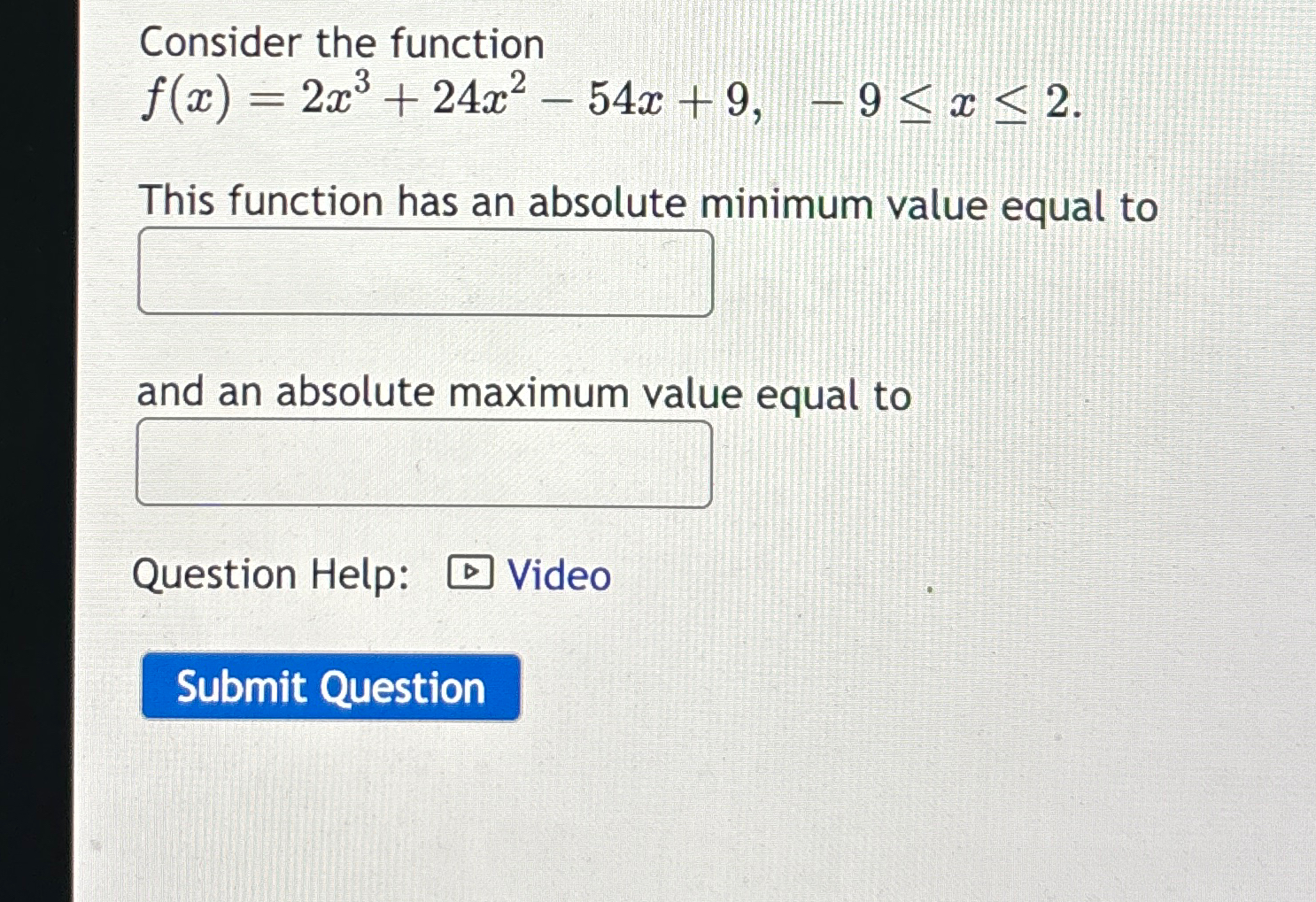 Solved Consider the functionf(x)=2x3+24x2-54x+9,-9≤x≤2.This | Chegg.com