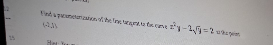 Solved Find a parameterization of the line tangent to the | Chegg.com