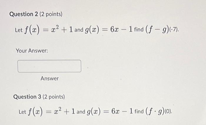 Solved Let f(x)=x2+1 and g(x)=6x−1 find (f−g)(−7). Your | Chegg.com